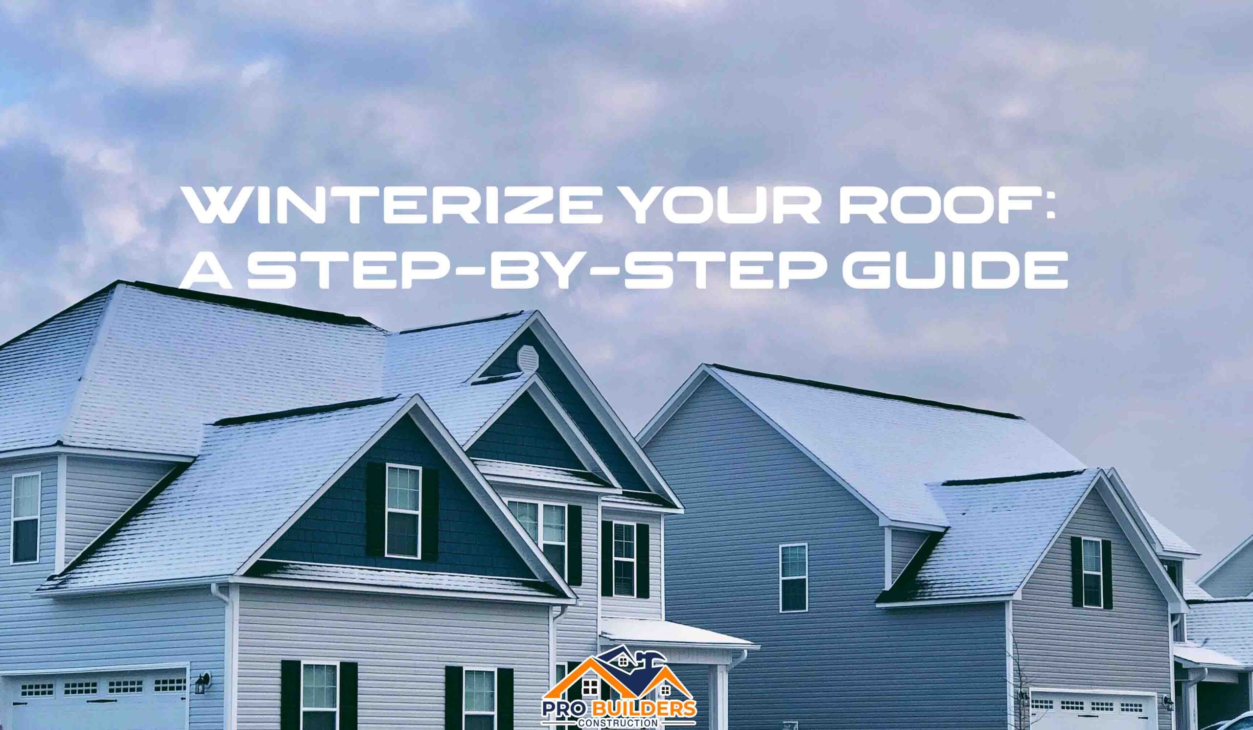 Top Winter Roof Maintenance Tips You Need to Know - PRO Builders