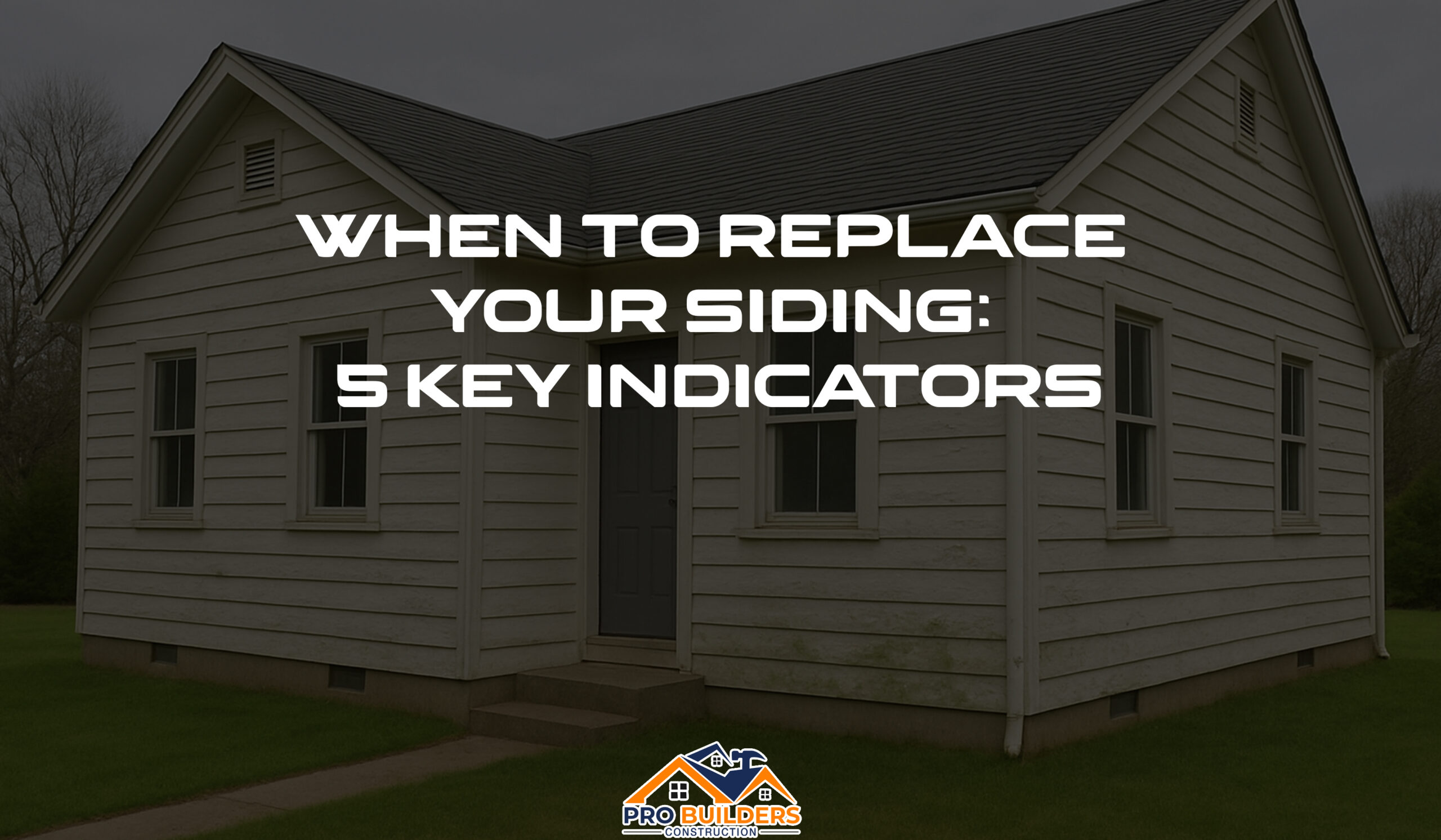 5 Signs It's Time to Upgrade Your Home's Siding - PRO Builders